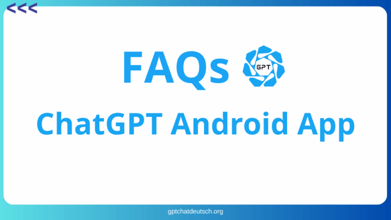 ChatGPT Android App FAQs